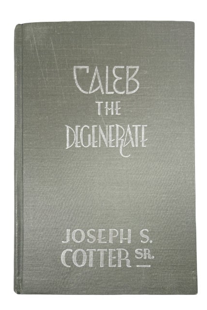 Caleb, the Degenerate: A Play in Four Acts: A Study of the Types ...
