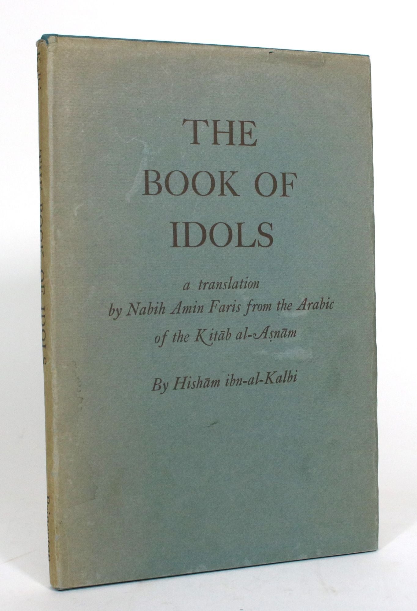 The Book of Idols: Being a Translation from the Arabic if the Ktab Al ...