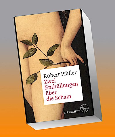 Zwei Enthüllungen über die Scham von Robert Pfaller: Gebraucht hardcover (2022) | AHA-BUCH