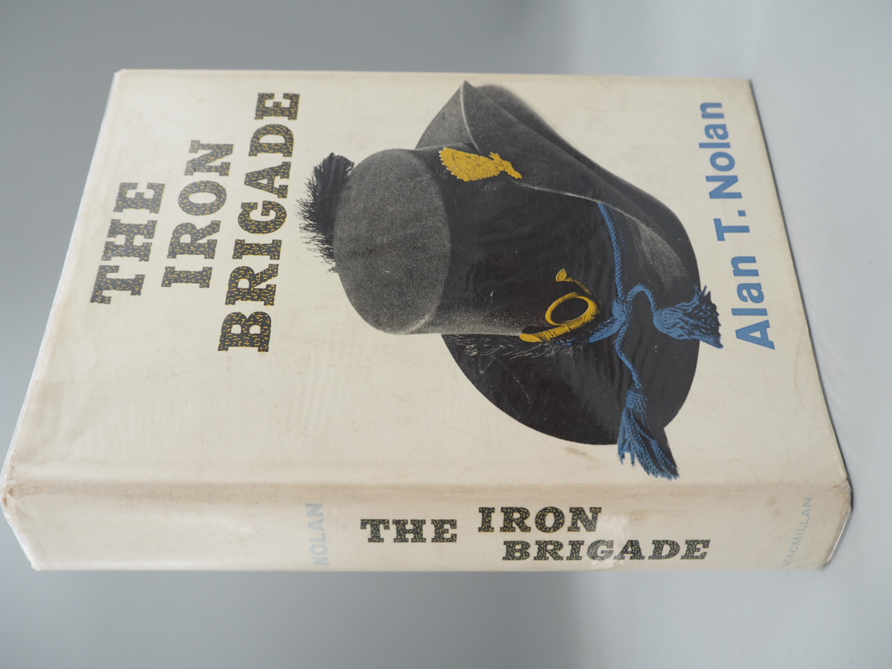 The Iron Brigade: A Military History. by Alan T. Nolan.: Very Good ...