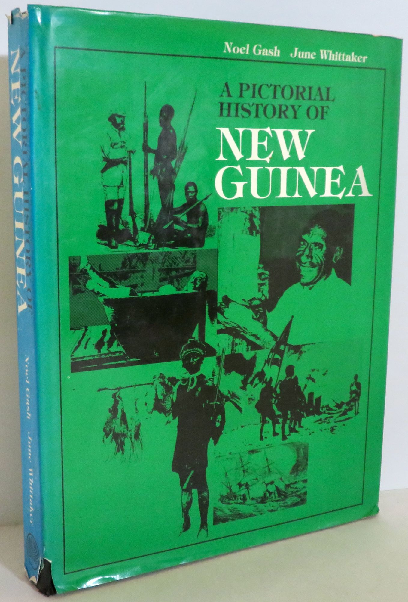 A Pictorial History of New Guinea by Gash, Noel & Whittaker, June ...
