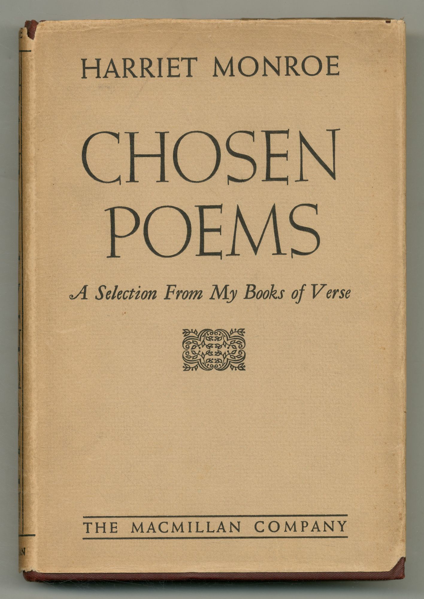 Chosen Poems: A Selection from My Books of Verse by MONROE, Harriet ...