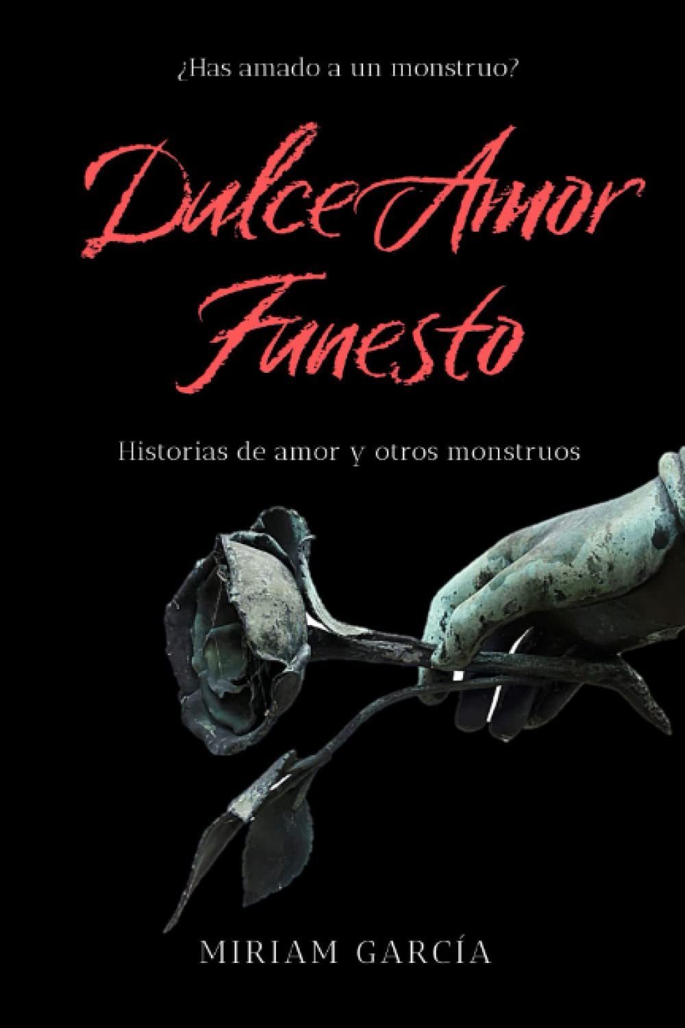DULCE AMOR FUNESTO: Historias de amor y otros monstruos (Spanish ...