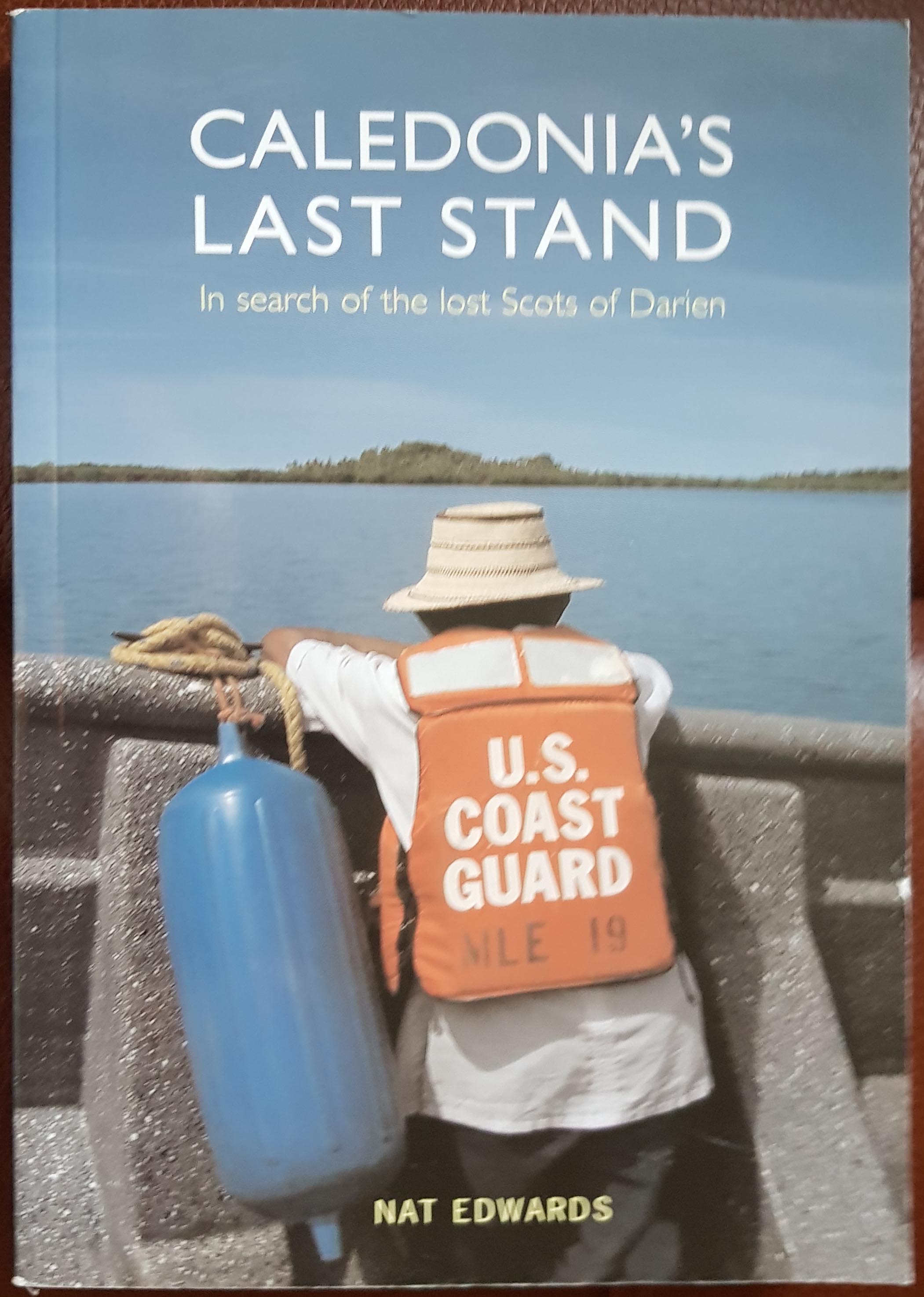 Caledonia's Last Stand: In Search of the Lost Scots of Darien by ...