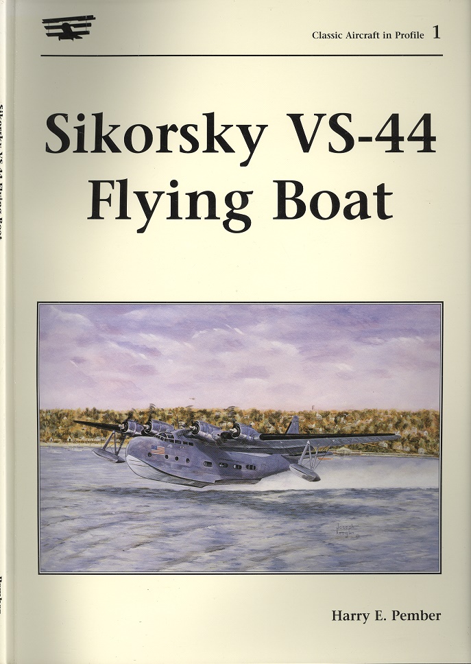Sikorsky VS-44 Flying Boat (Classic Aircraft in Profile, Volume 1) by ...
