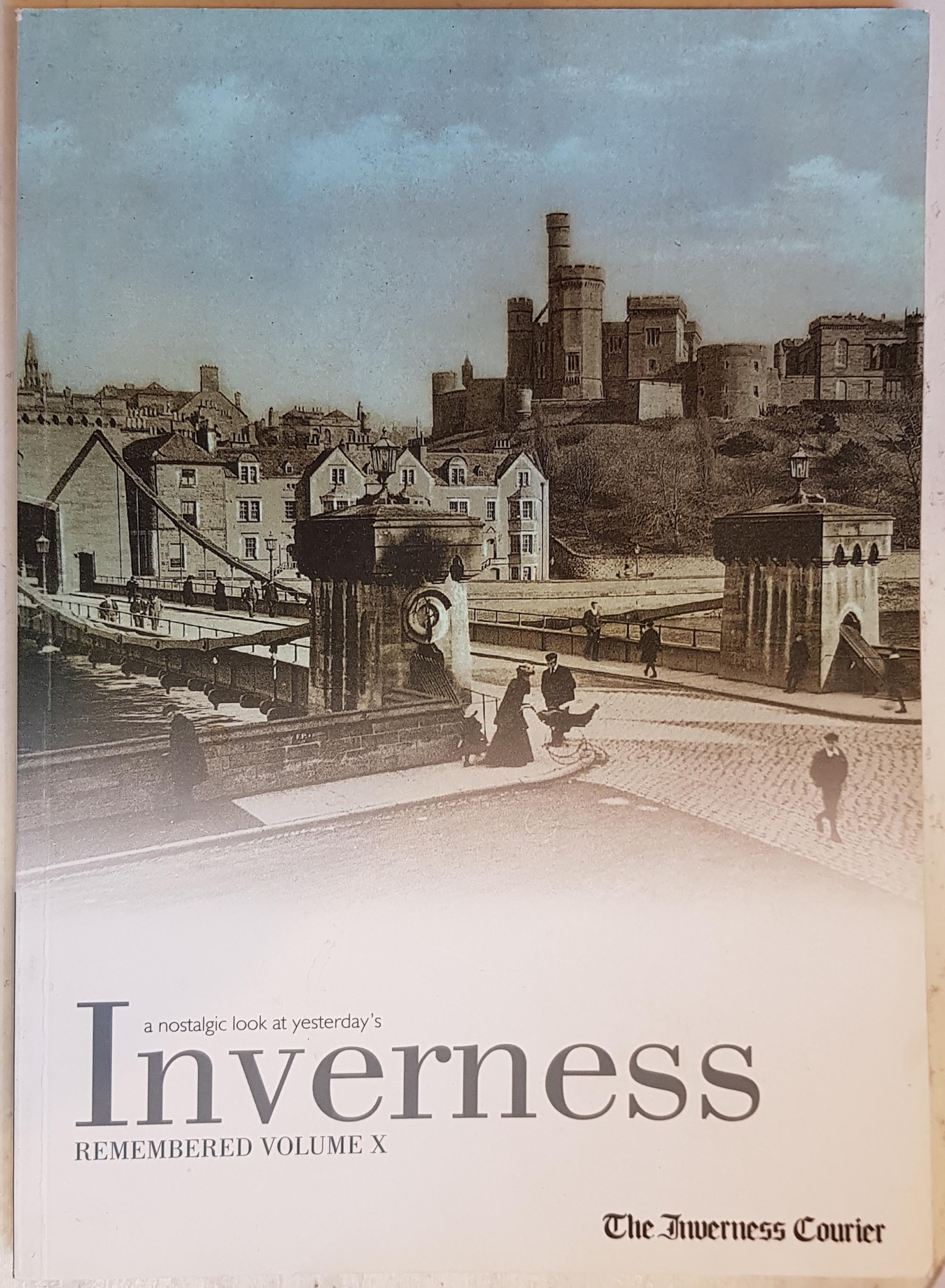 Inverness Remembered Volume X by Willie Morrison: Very Good Soft cover ...