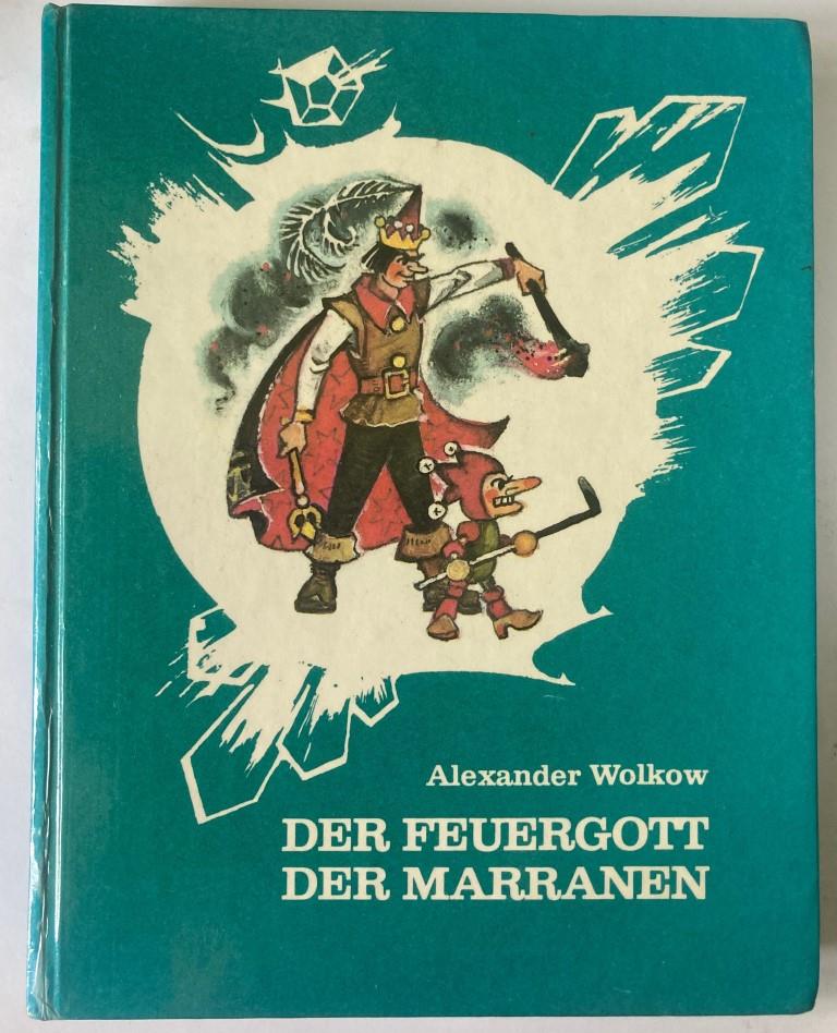 Der Feuergott der Marranen. Ein Märchen von Alexander Wolkow/Leonid ...