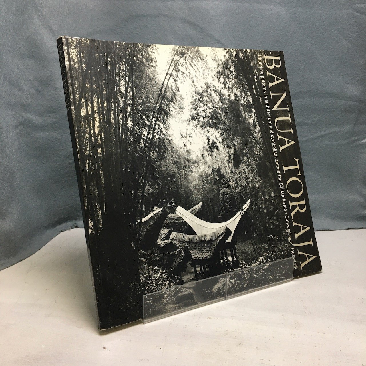 BANUA TORAJA: CHANGING PATTERNS IN ARCHITECTURE AND SYMBOLISM AMONG THE ...