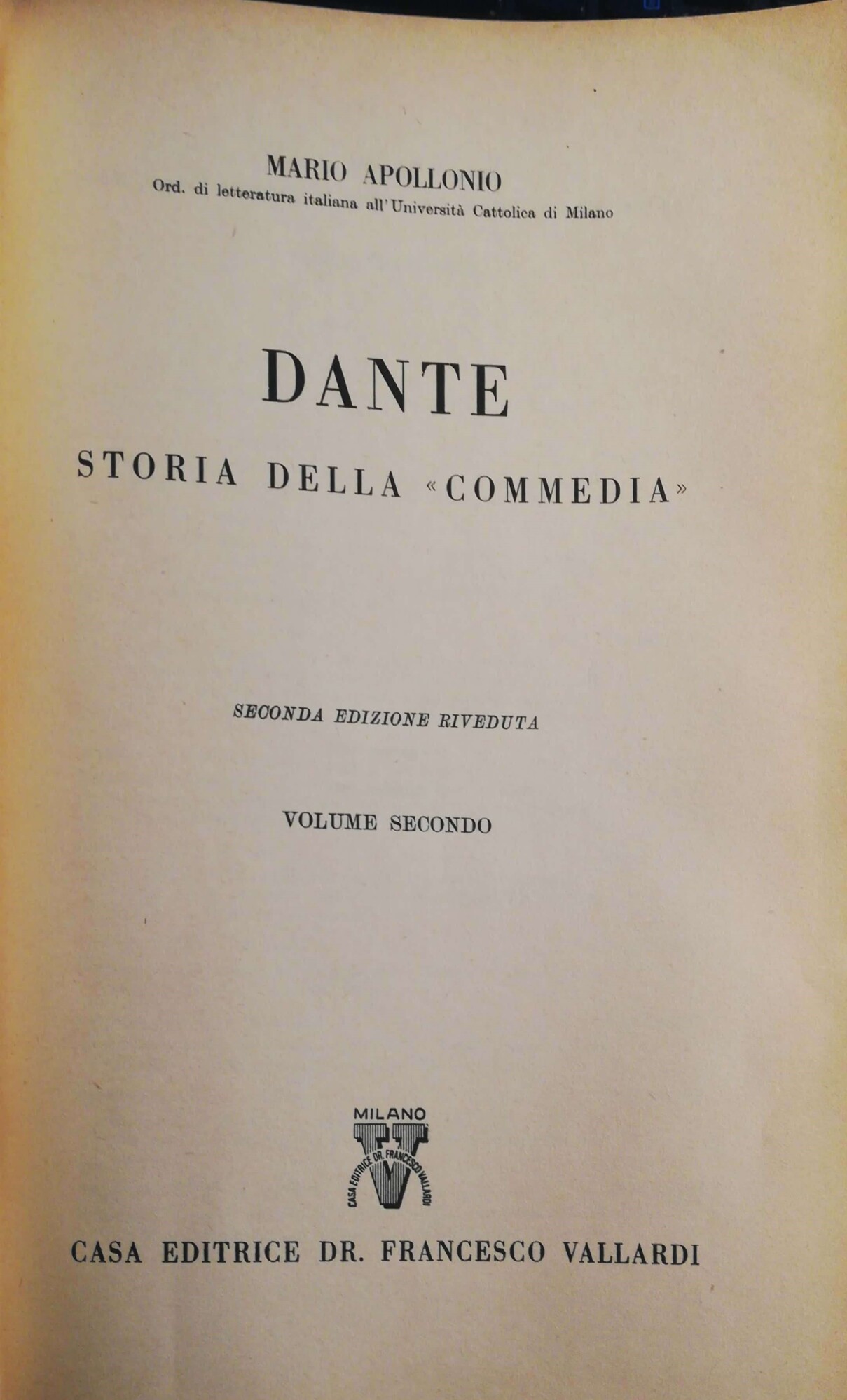Dante, storia della "Commedia". Volume secondo. by Mario Apollonio ...
