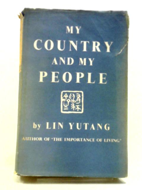 My Country And My People by Lin Yutang: Good (1962) | World of Rare Books