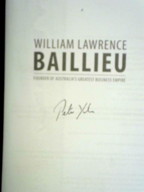 William Lawrence Baillieu: Founder of Australia's Greatest Business ...