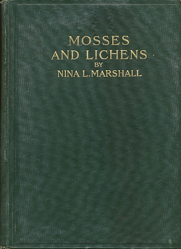 Mosses and Lichens : a Popular Guide to the Identification . . . And ...