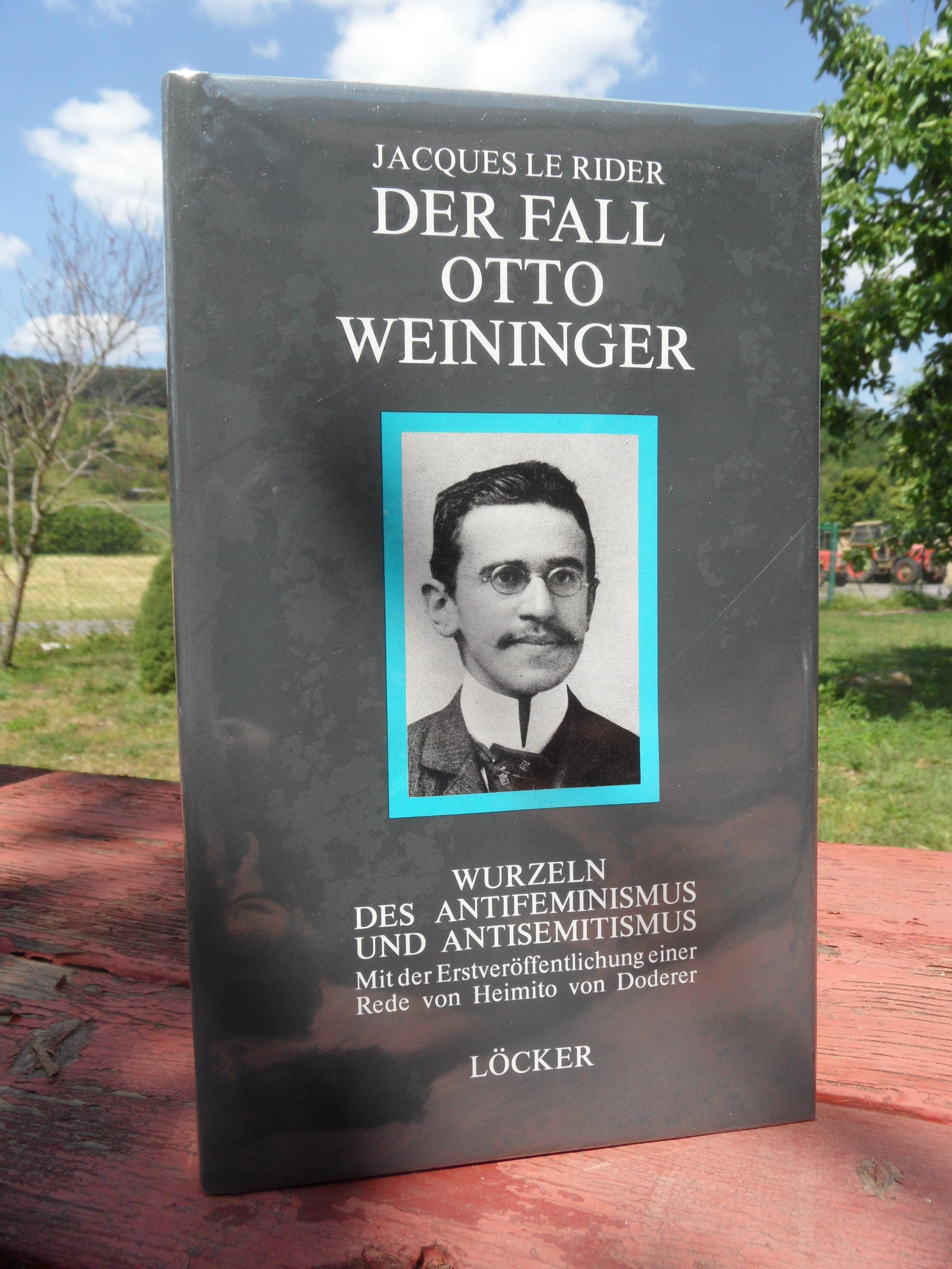 Der Fall Otto Weininger. Wurzeln des Antifeminismus und Antisemitismus ...