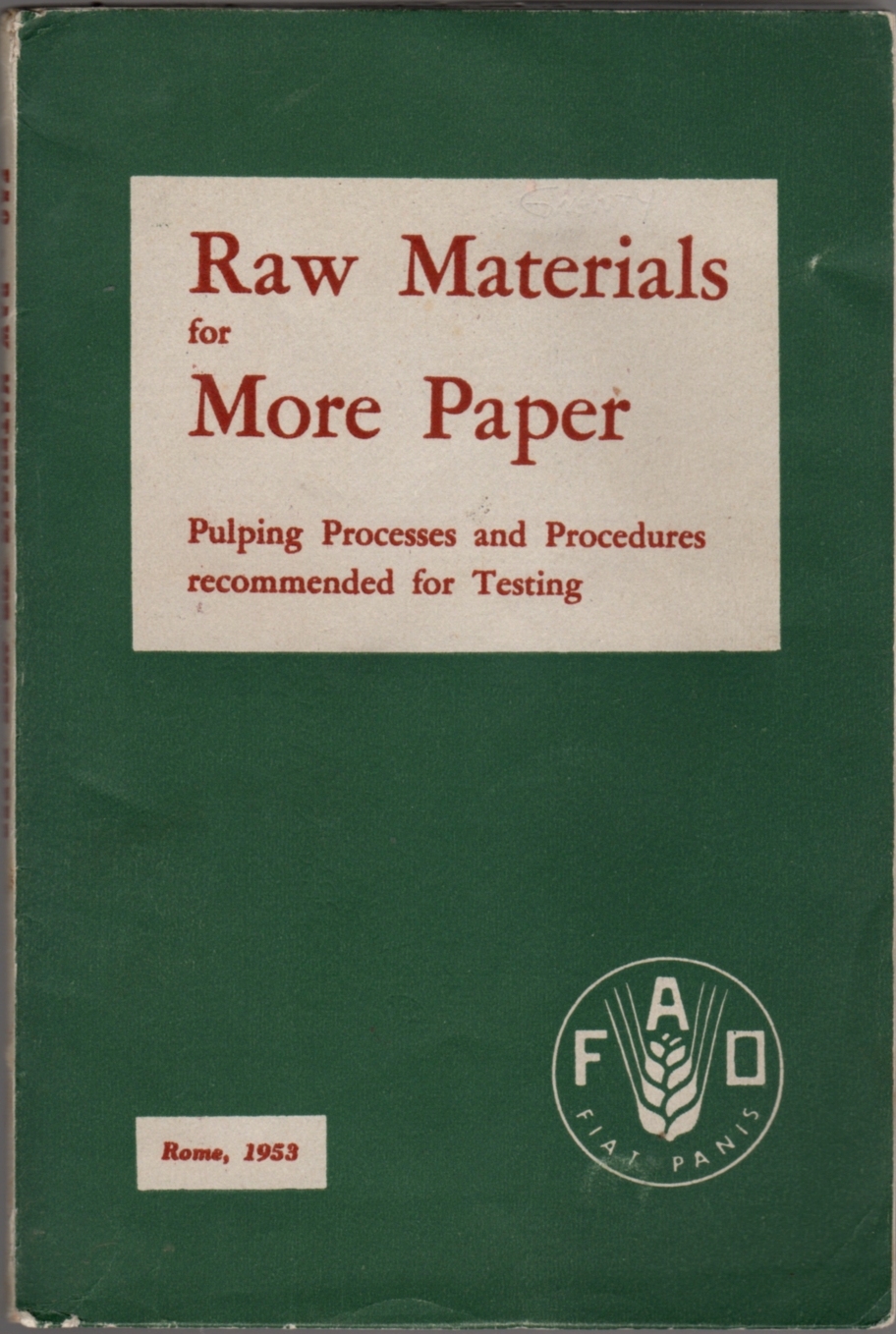 Raw Materials for More Paper: Pulping Processes and Procedures ...
