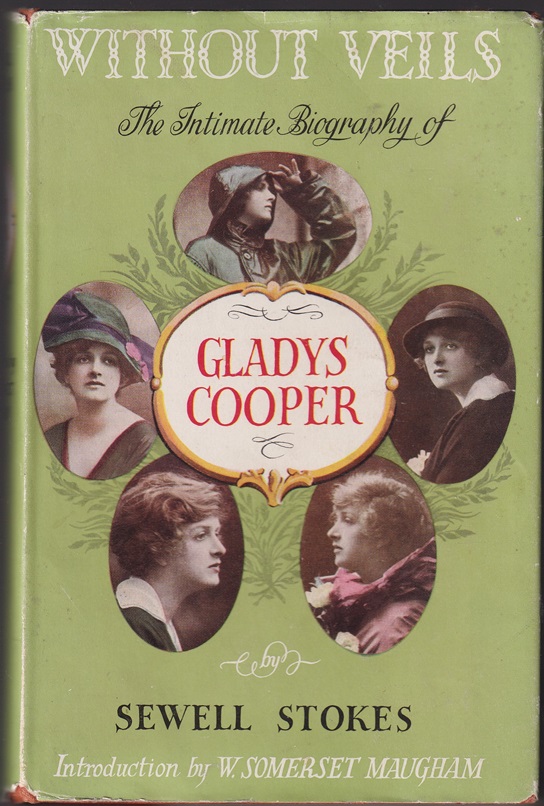 Without Veils The Intimate Biography of Gladys Cooper by Stokes, Sewell ...