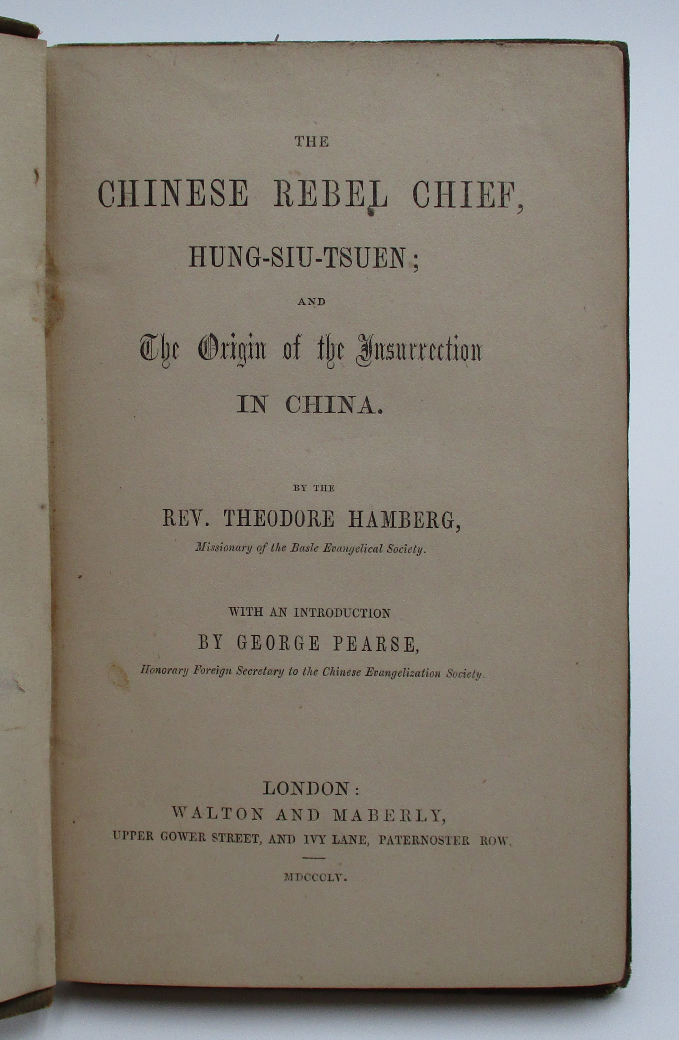 The Chinese Rebel Chief, Hung-Siu-Tsuen; and the Origin of the ...