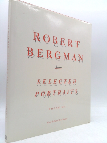 Robert Bergman: Selected Portraits by David Strauss: Very Good ...