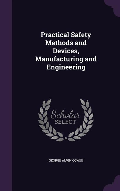 Practical Safety Methods and Devices, Manufacturing and Engineering von ...
