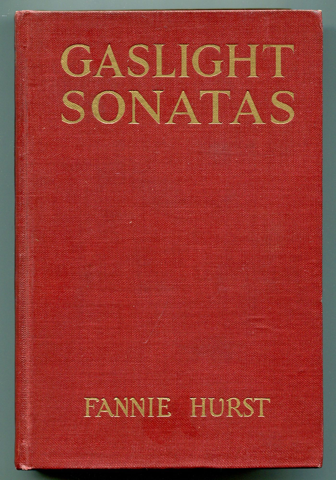 Gaslight Sonatas by HURST, Fannie: Very Good Hardcover (1918) | Between ...