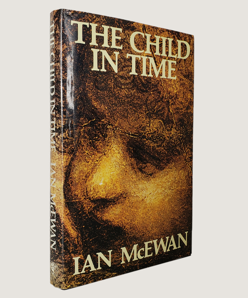 The Child in Time. by McEwan, Ian.: Hard Cover (1987) Signed by Author ...