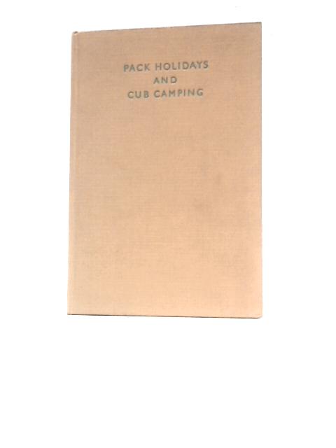 Pack Holidays and Cub Camping by Various: Good (1950) | World of Rare Books