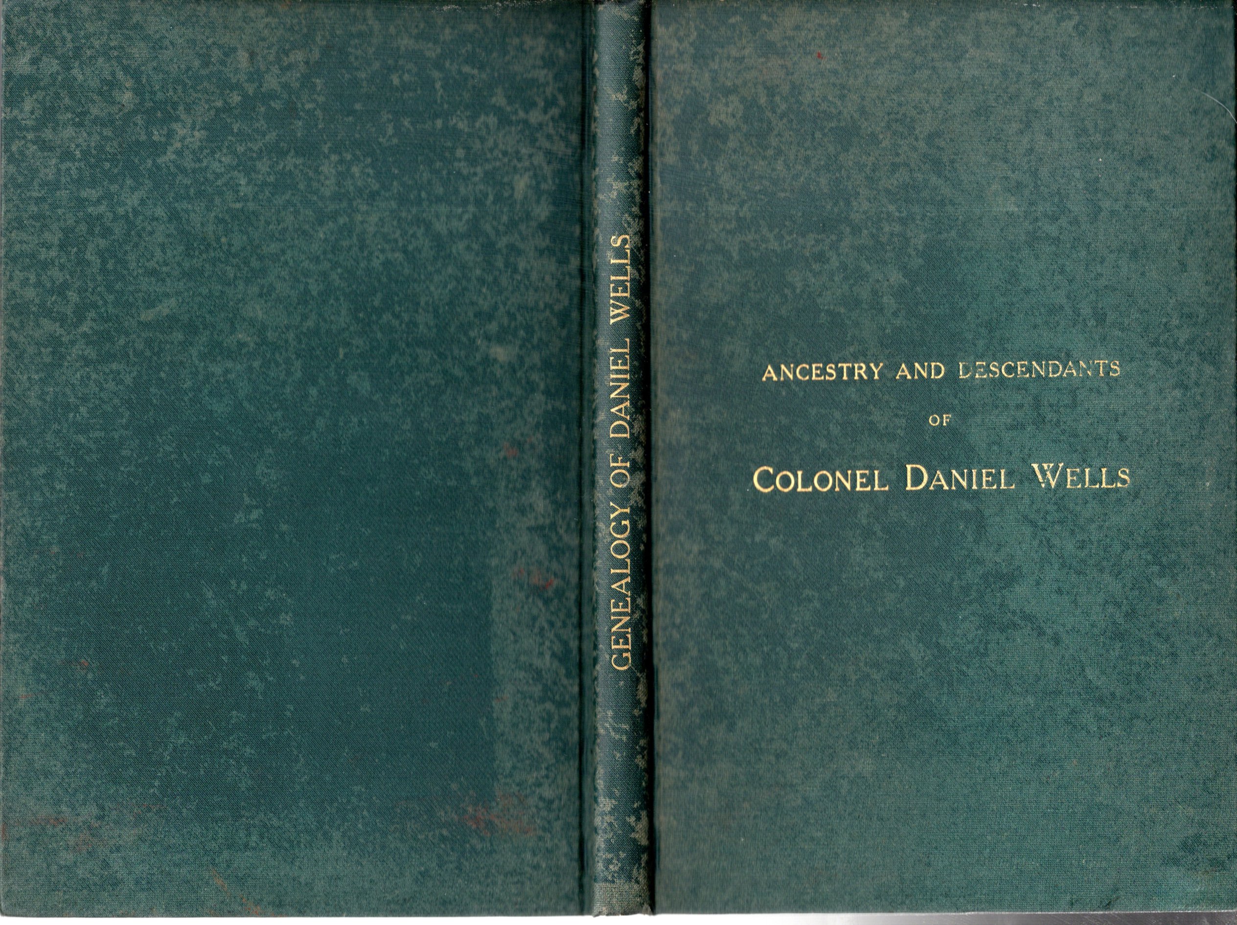 Ancestry and Descendants of Colonel Daniel Wells (1760-1815) of ...