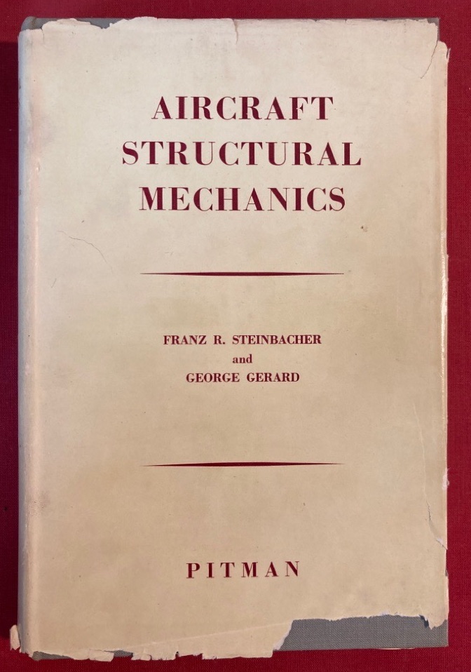Aircraft Structural Mechanics. by Steinbacher, Franz and George Gerard ...
