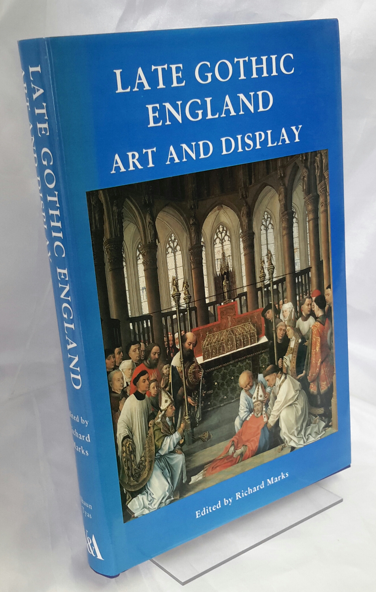 Late Gothic England: Art and Display. de MARKS, Richard. (Editor ...