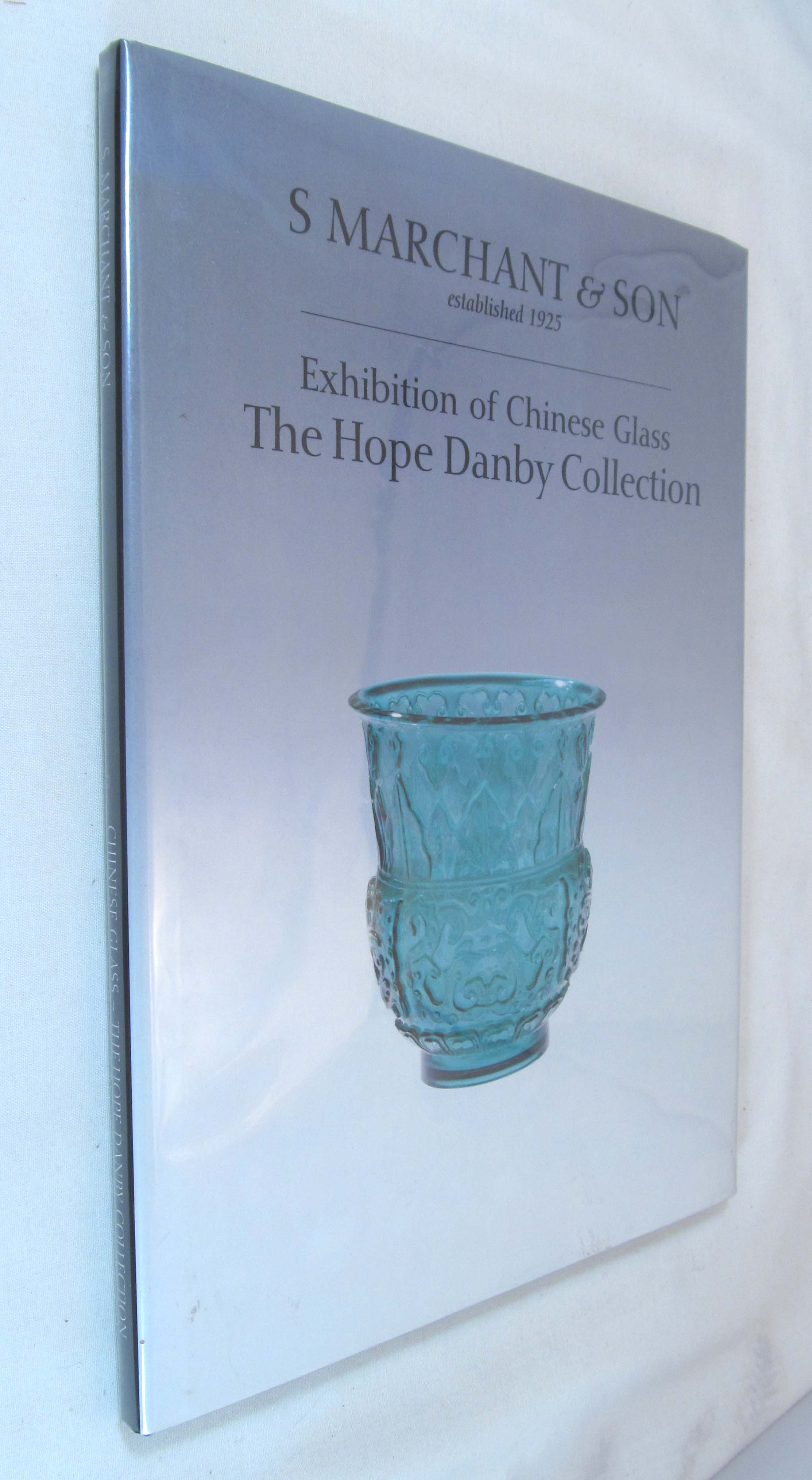 Exhibition Of Chinese Glass : The Hope Danby Collection by Freedman ...