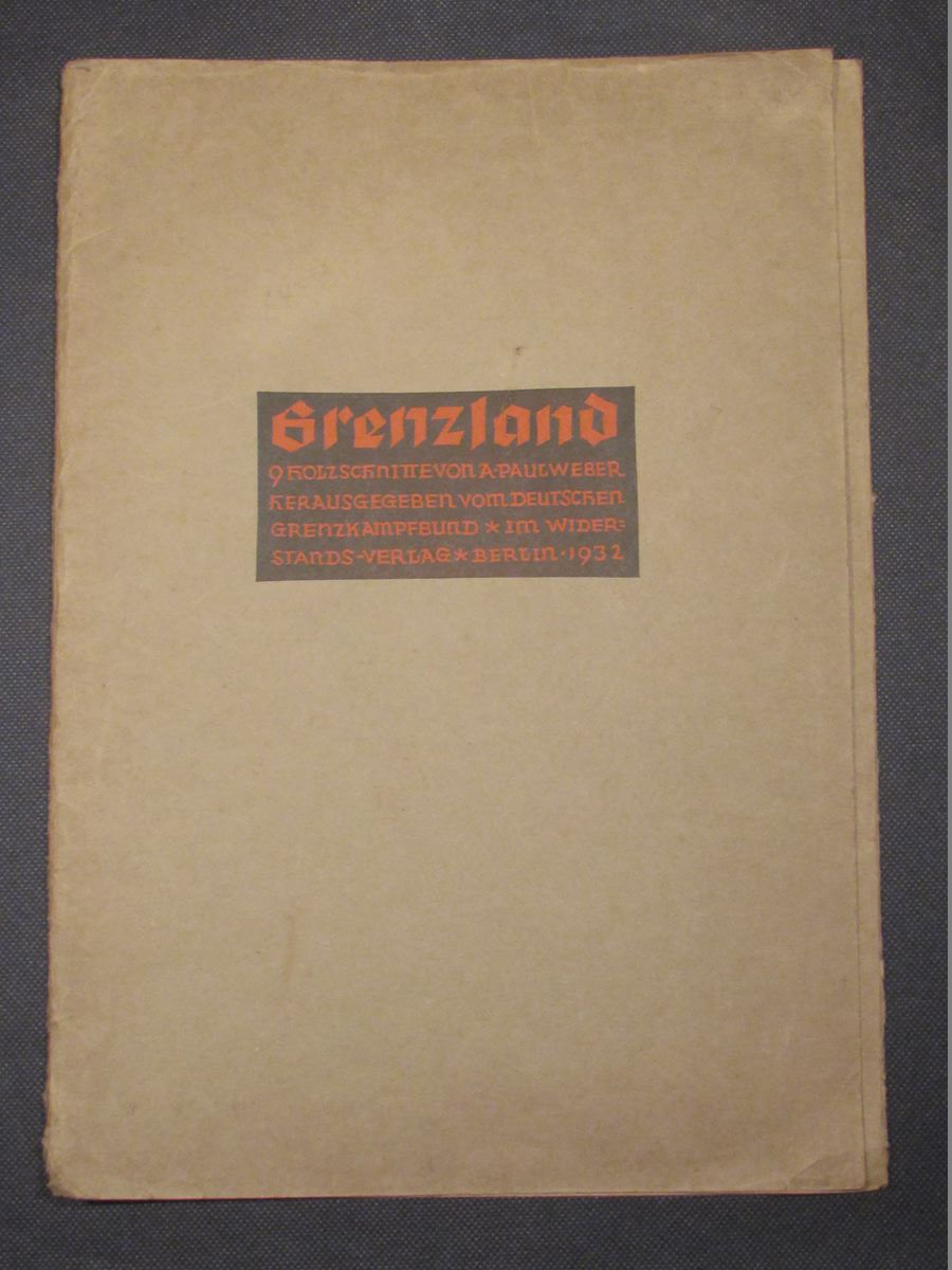 Grenzland. 9 Holzschnitte. Herausgegeben vom Deutschen Grenzkampfbund. von Weber, A. (Andreas ...