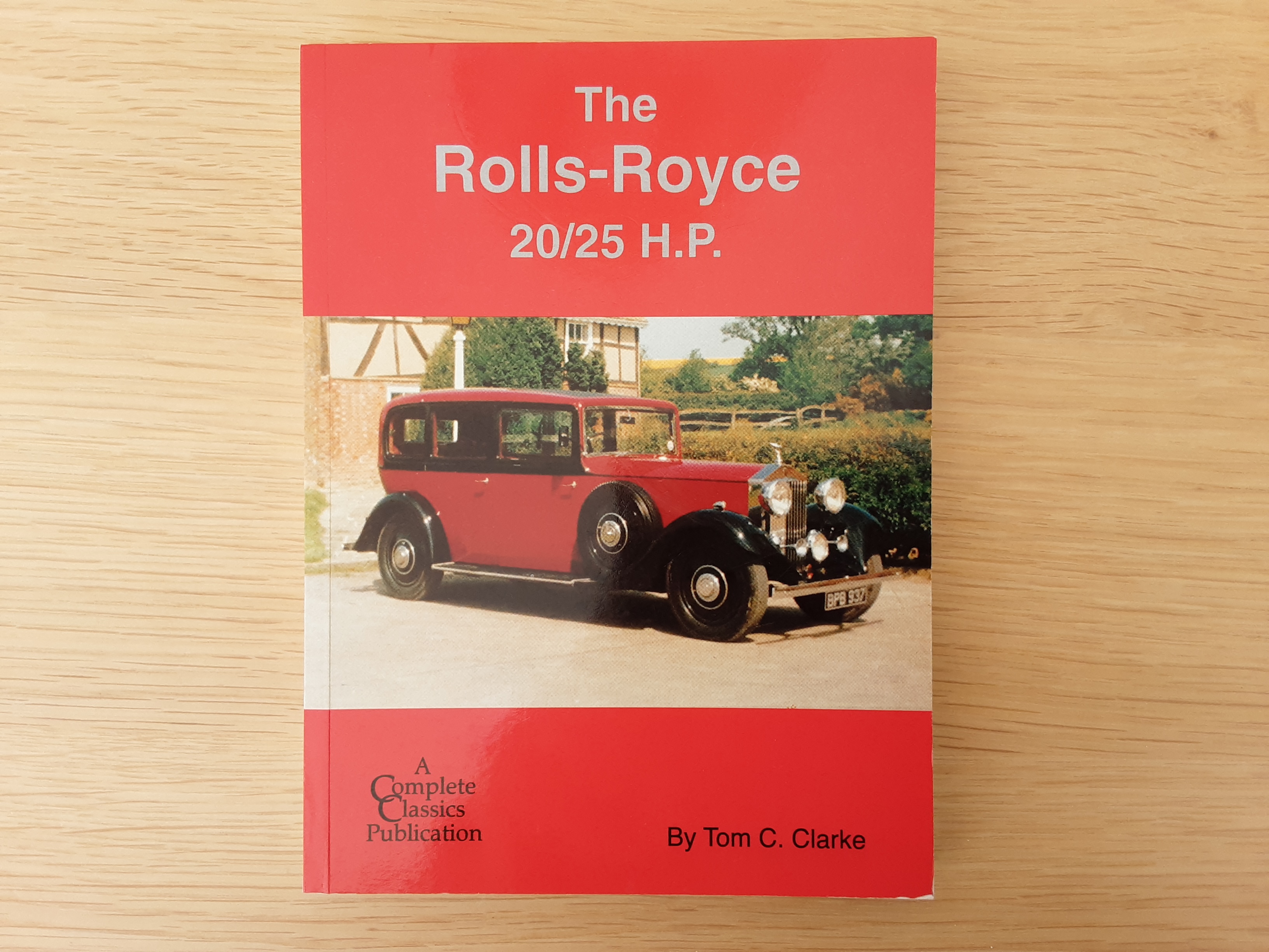 Rolls-Royce 20/25 H.P.: No. 1 (Complete Classics S.) by Clarke, Tom C ...