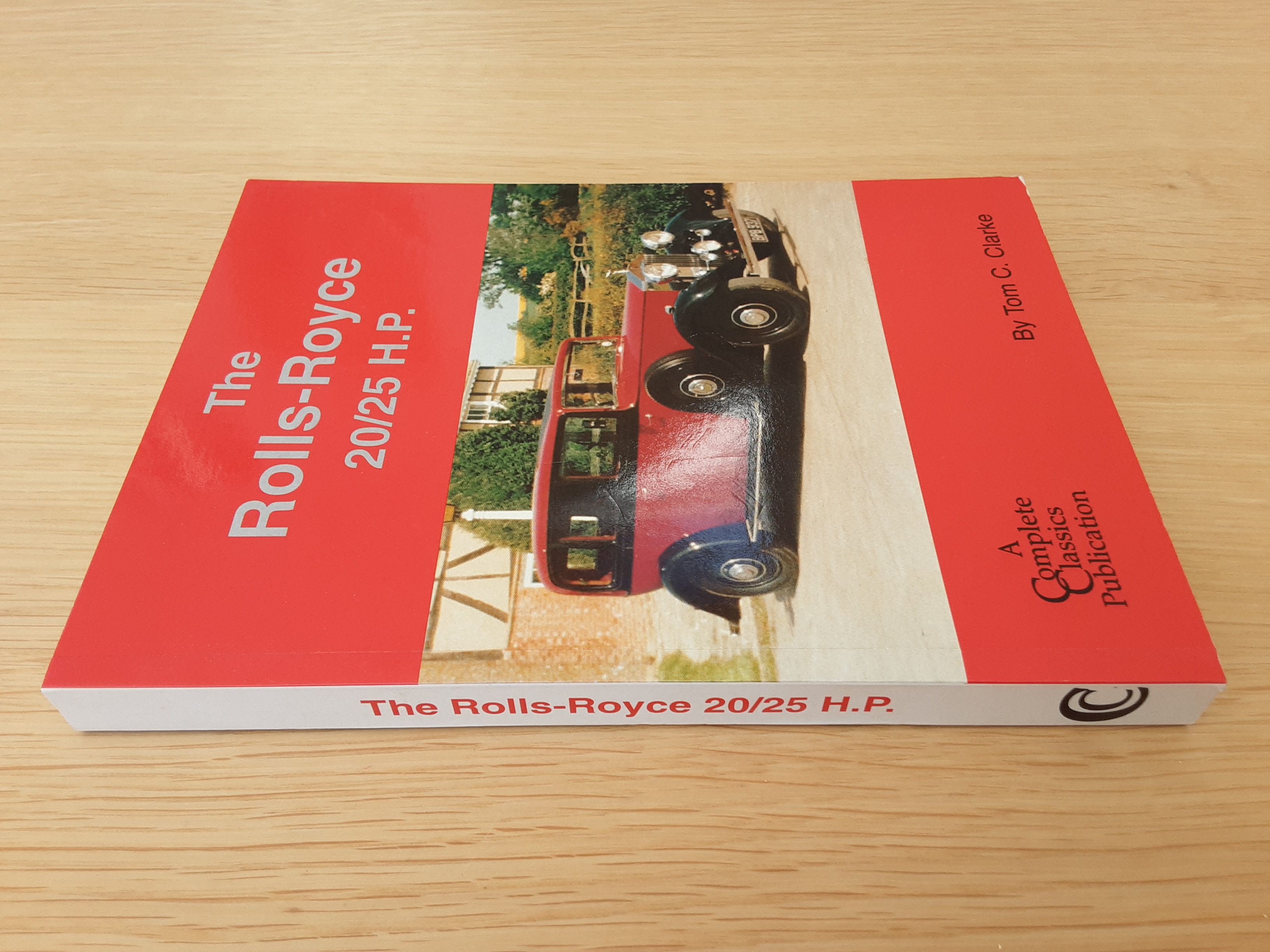 Rolls-Royce 20/25 H.P.: No. 1 (Complete Classics S.) by Clarke, Tom C ...