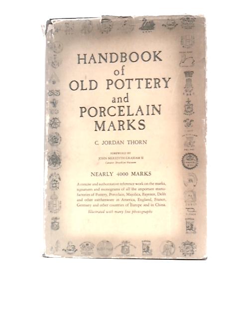 Handbook Of Old Pottery & Porcelain Marks by C. Jordan Thorn: Good ... Handbook Of Old Pottery & Porcelain Marks by C. Jordan Thorn: Good ...