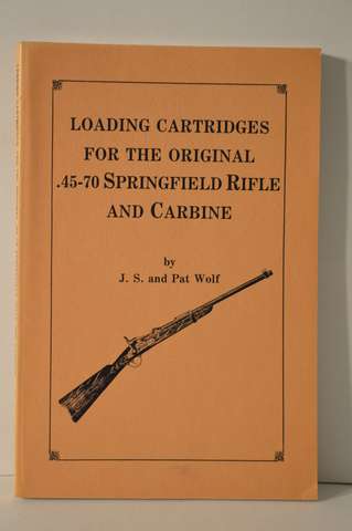 Loading Cartridges for the Original .45-70 Springfield Rifle and ...