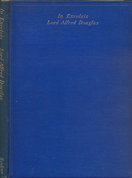In Excelsis by Douglas, Alfred [Lord]: Very Good Blue hardback cloth ...