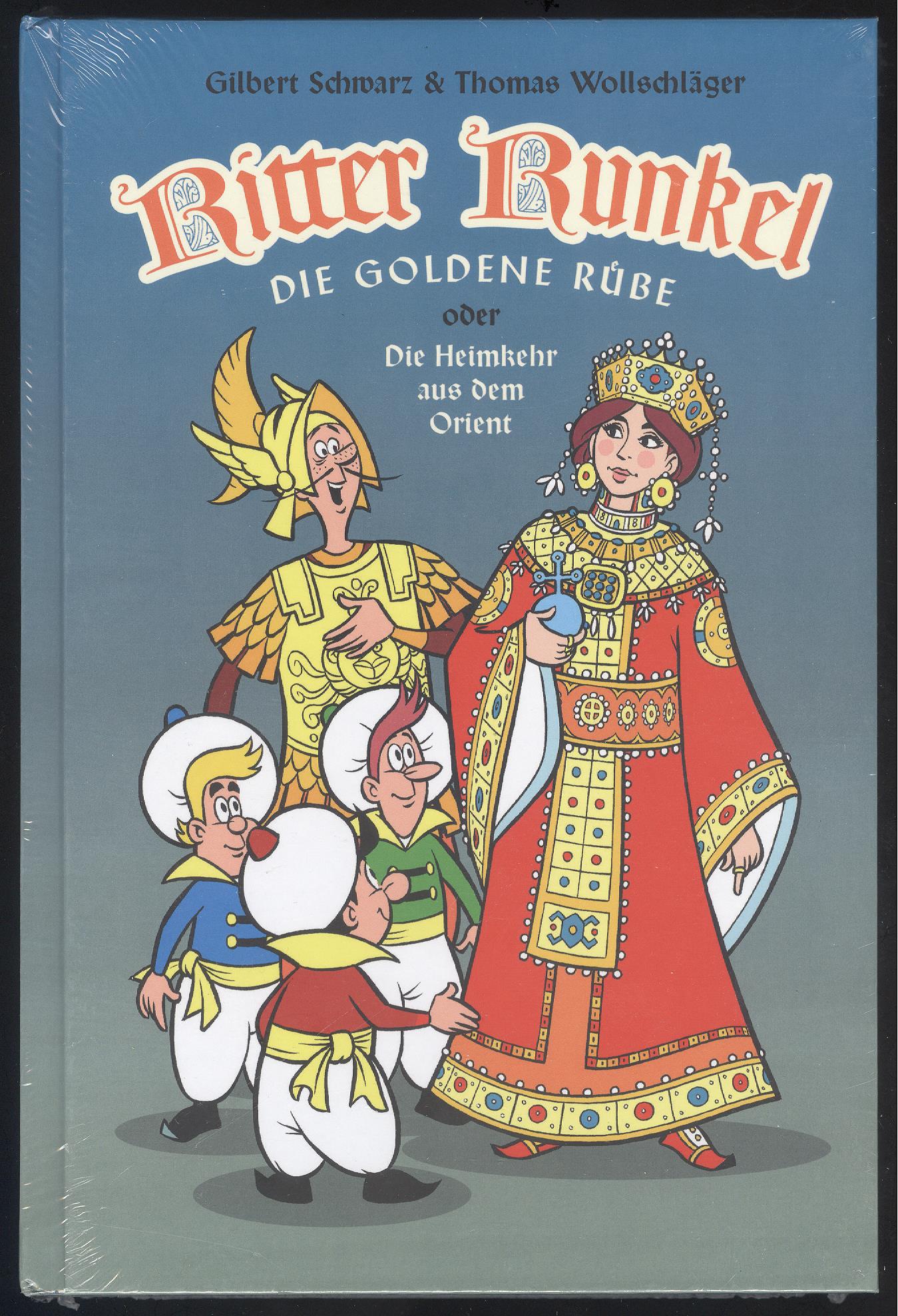 Ritter Runkel: Die goldene Rübe oder Die Heimkehr aus dem Orient. by ...