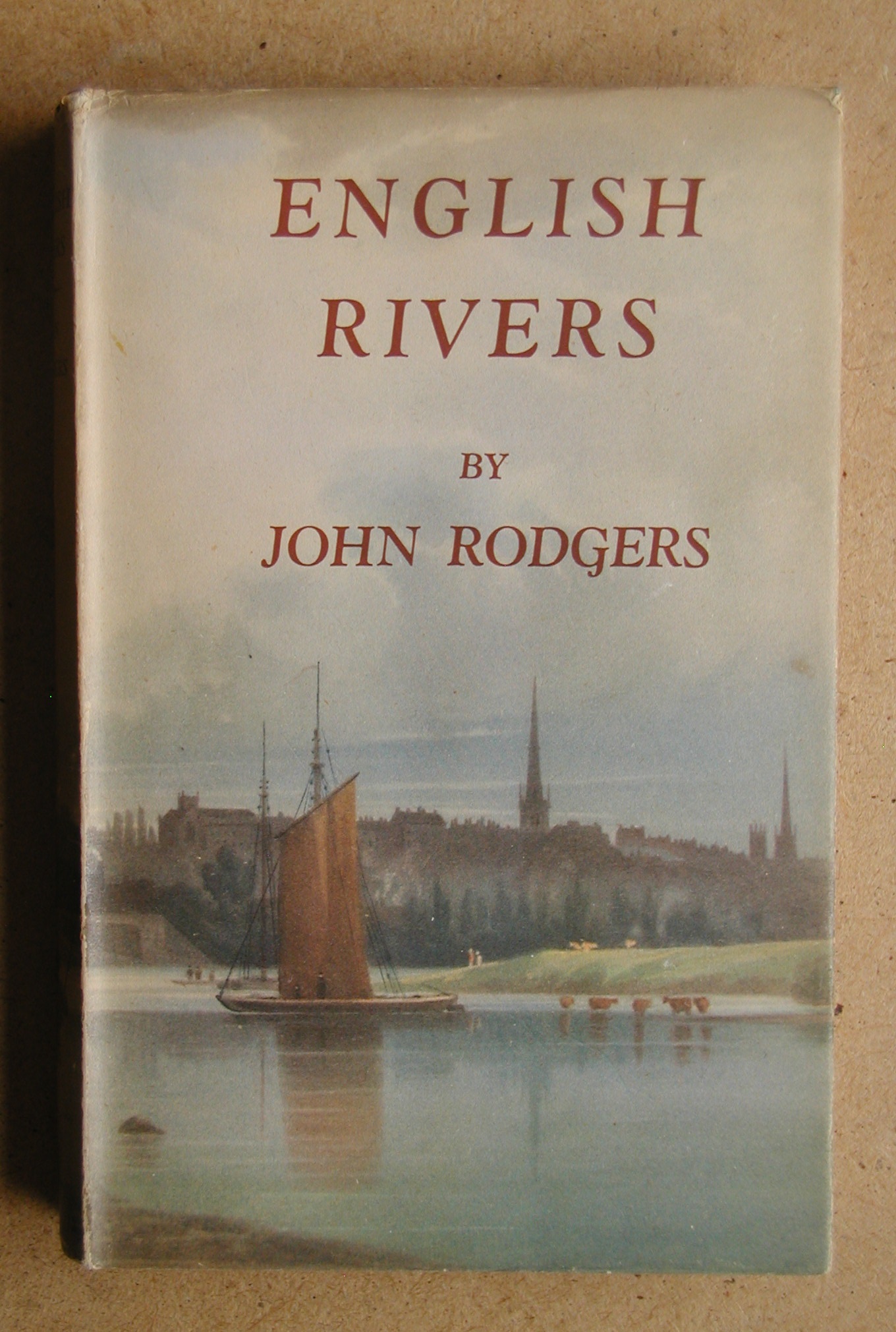 English Rivers. by Rodgers, John.: Very Good+ Hardcover (1947) First ...