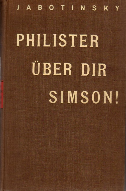 Philister über dir, Simson! Roman. by Jabotinsky, Wladimir.: (1930 ...