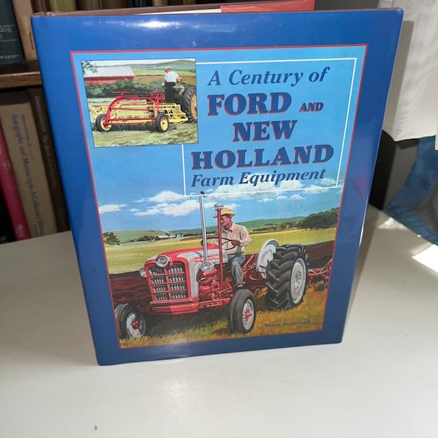 A Century of Ford and New Holland Farm Equipment by SWINFORD, Norm ...