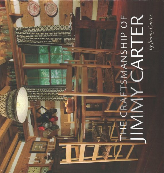 Craftsmanship of Jimmy Carter by Carter, Jimmy: New (2017 ...