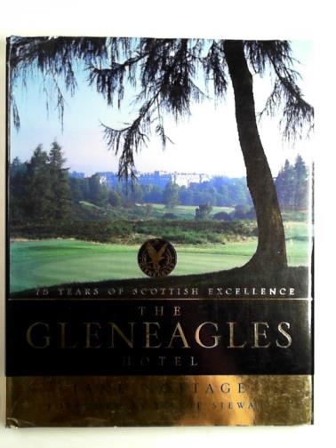 The Gleneagles Hotel: 75 years of Scottish excellence by NOTTAGE, Jane ...