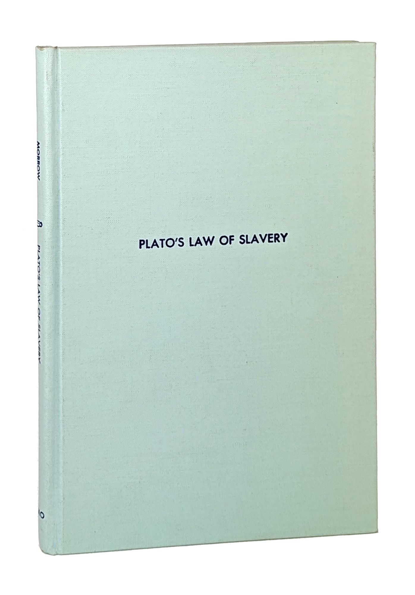 Plato's Law of Slavery in its Relation to Greek Law by [Plato] Glenn R ...