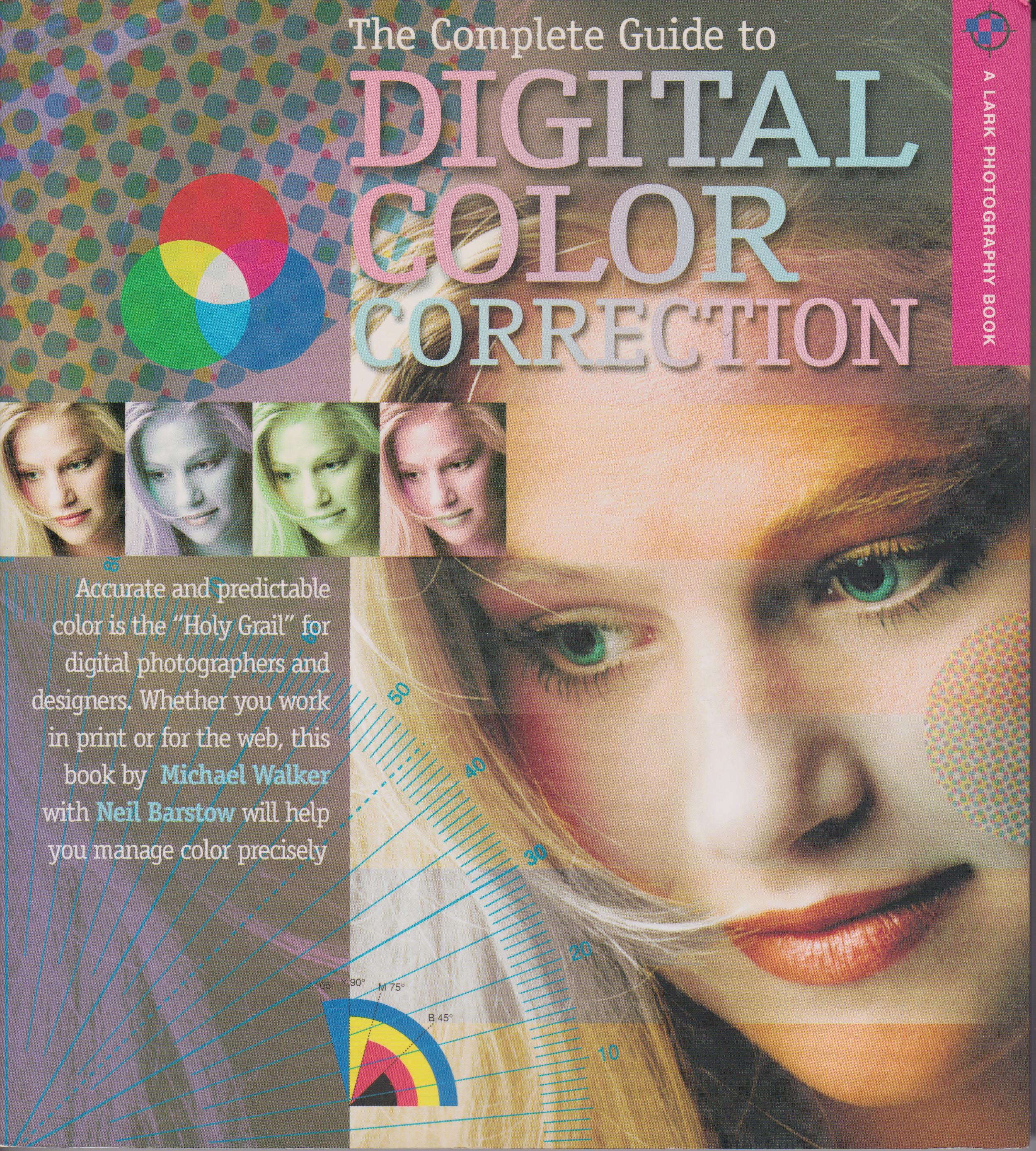 The Complete Guide To Digital Color Correction von Michael Walker w ...