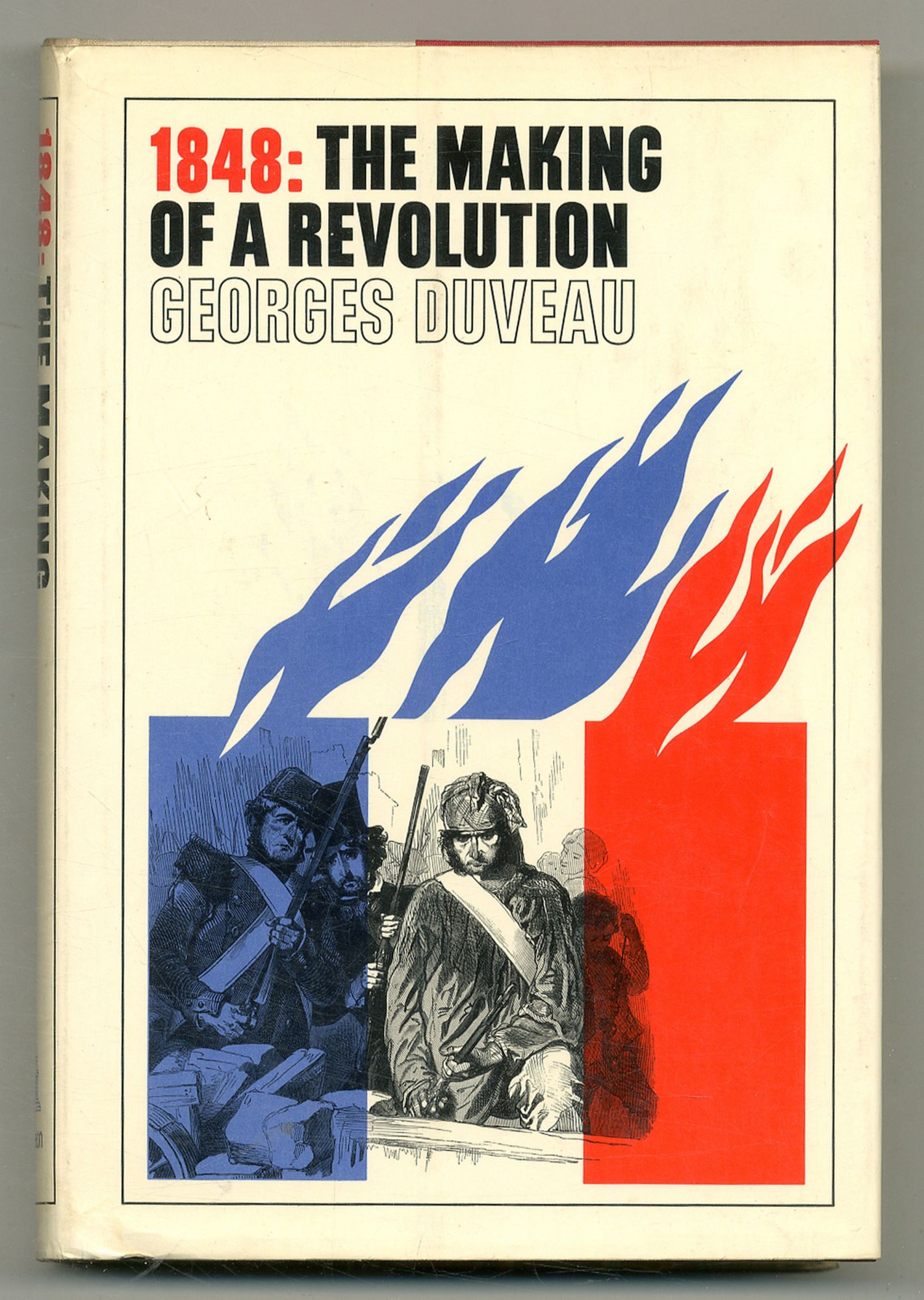 1848: The Making of a Revolution von DUVEAU, Georges: Very Good ...