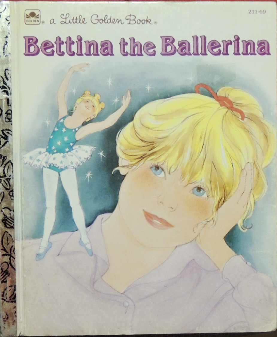 Bettina the Ballerina (A Little Golden Book) by Mary Alexandra Nelson: Good Hardcover (1991) 1st ...