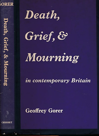 Death, Grief, and Mourning in Contemporary Britain by Gorer, Geoffrey ...