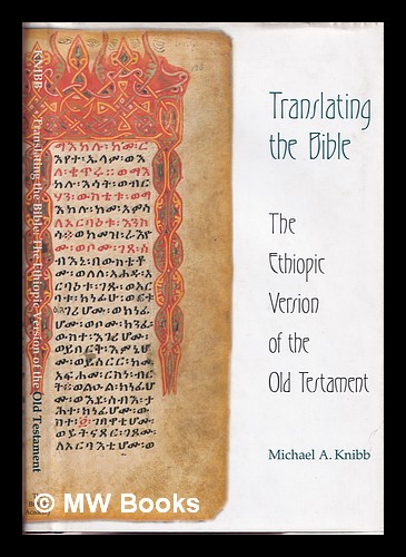 Translating the Bible : the Ethiopic version of the Old Testament ...