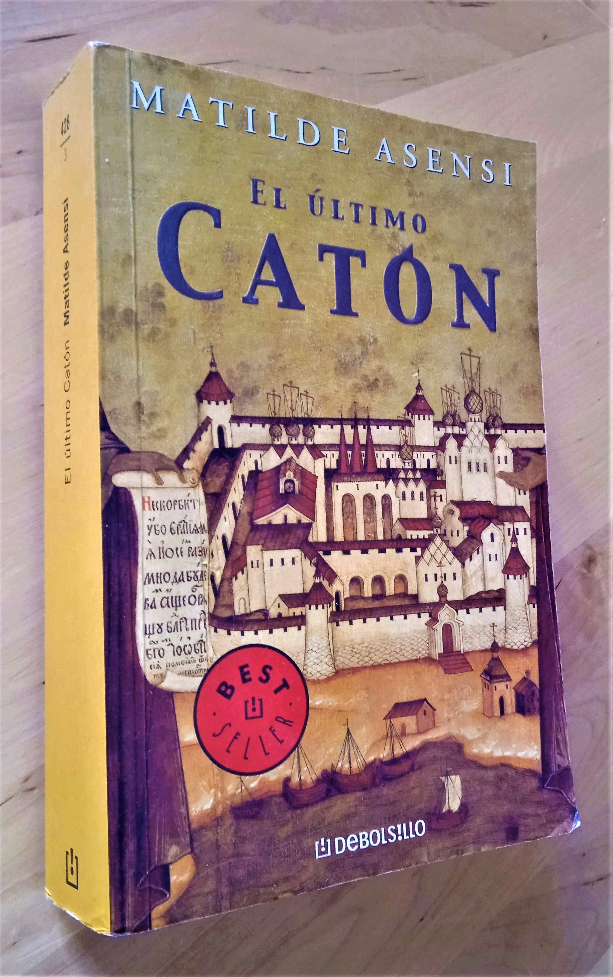 El último Catón de Asensi, Matilde: Bien Encuadernación de tapa blanda ...