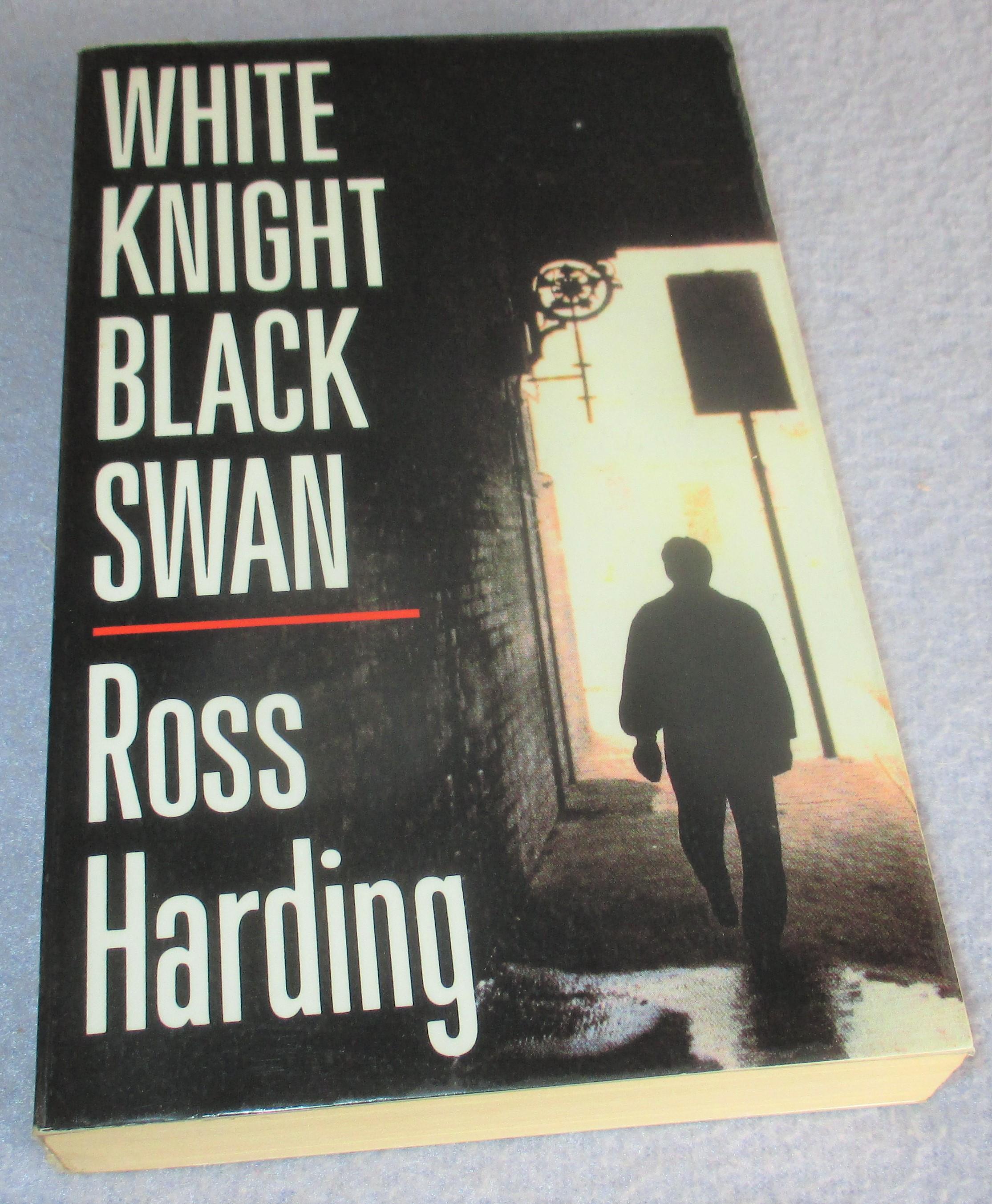 White Knight Black Swan by Ross Harding (David Gemmell): Very Good Soft ...