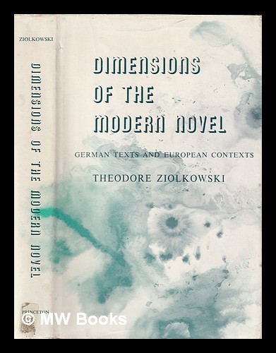 Dimensions of the modern novel / German texts and European contexts by ...